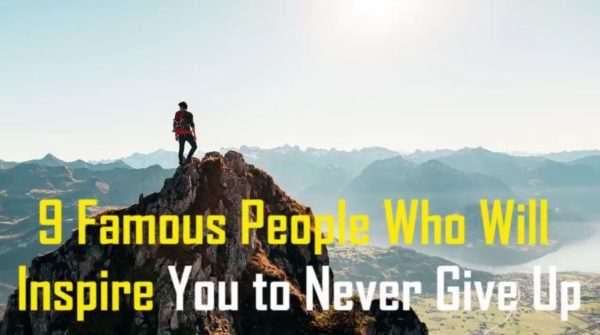 9 Famous People Who Will Inspire You To Never Give Up