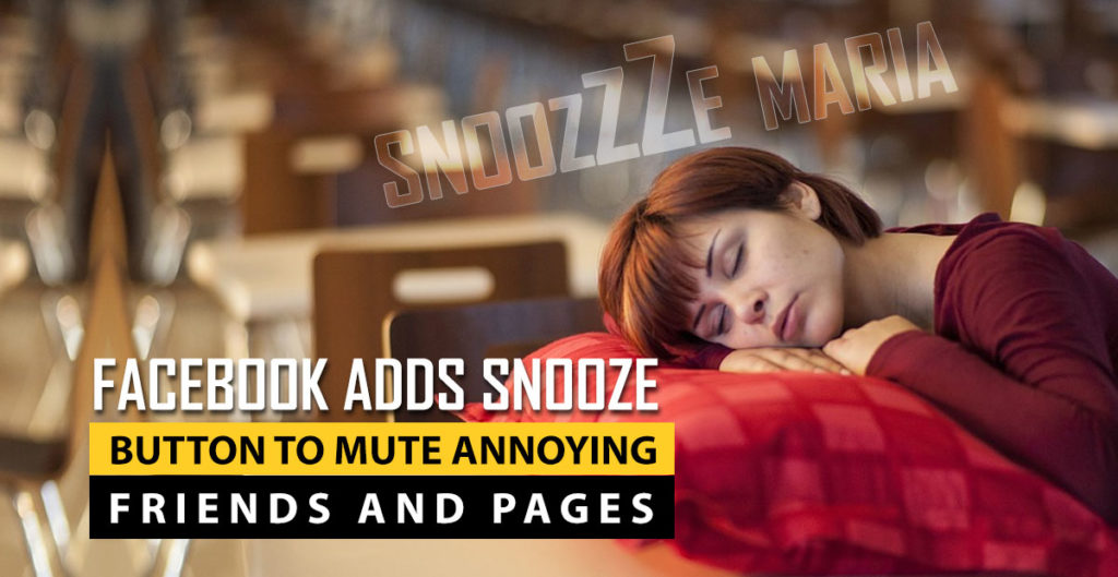 Now you can mute annoying friends and Pages by using Facebook ‘Snooze ...
