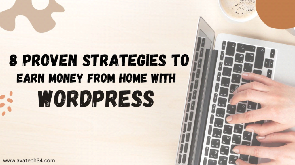 8 Proven Strategies To Earn Money With WordPress