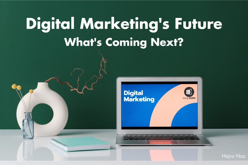 Digital Marketing's Future: What's Coming Next?