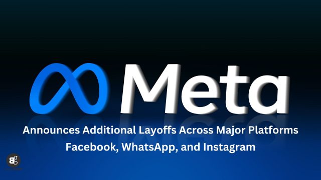 Meta Announces Additional Layoffs Across Major Platforms