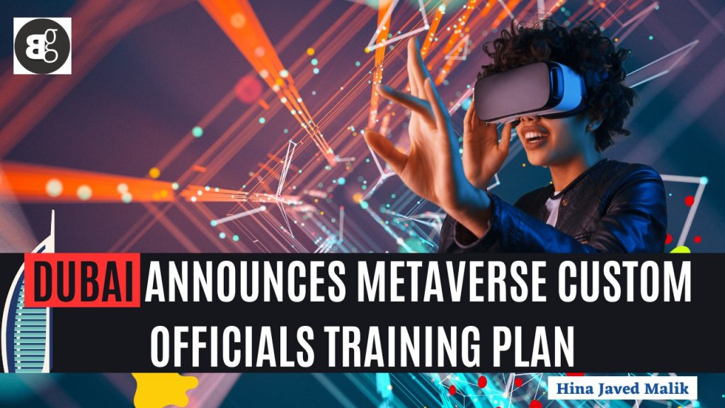 Dubai Announces Metaverse Custom Officials Training Plan