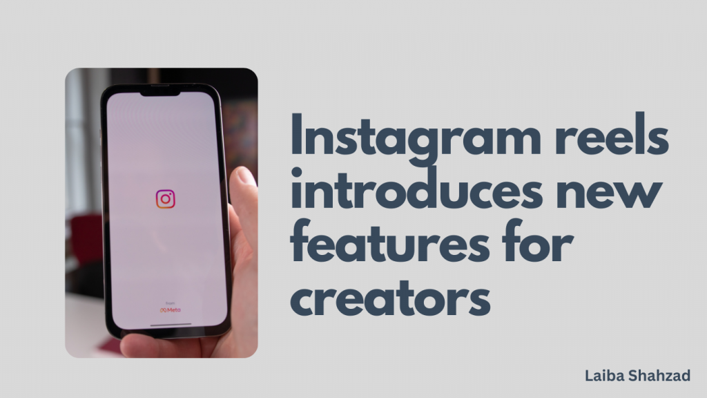 Instagram reels introduce new features for creators