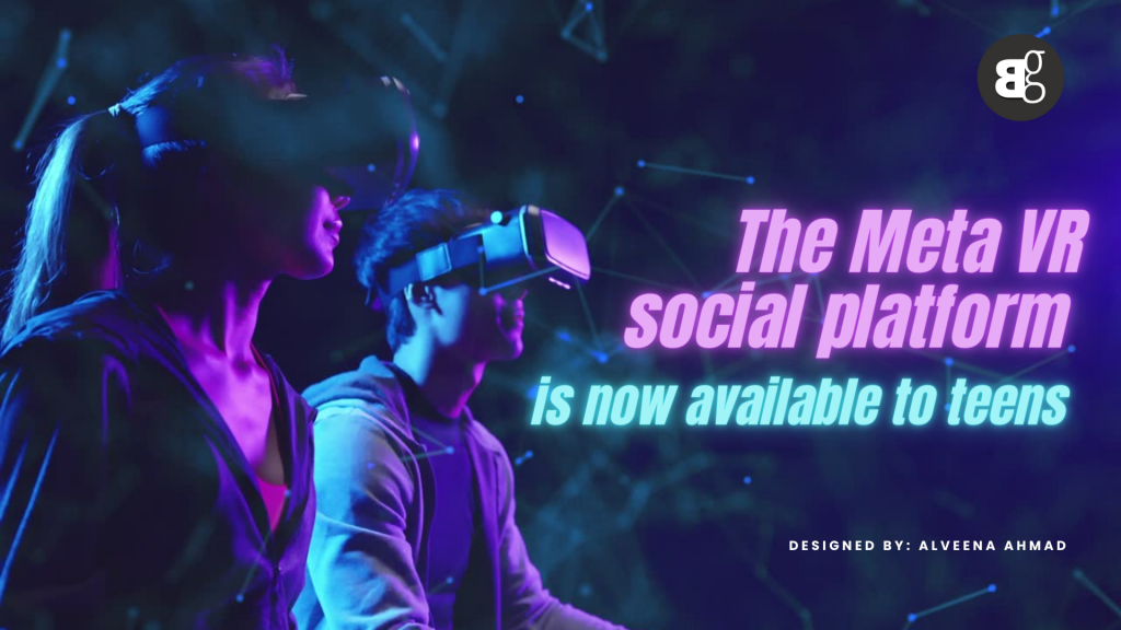 The Meta VR social platform is now available to teens