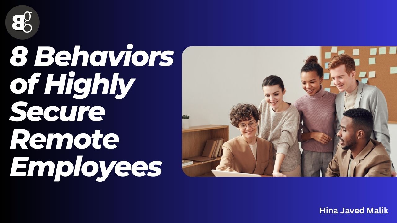 8 Behaviors of highly secure remote employees
