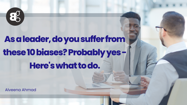 Are these 17 biases affecting your leadership?