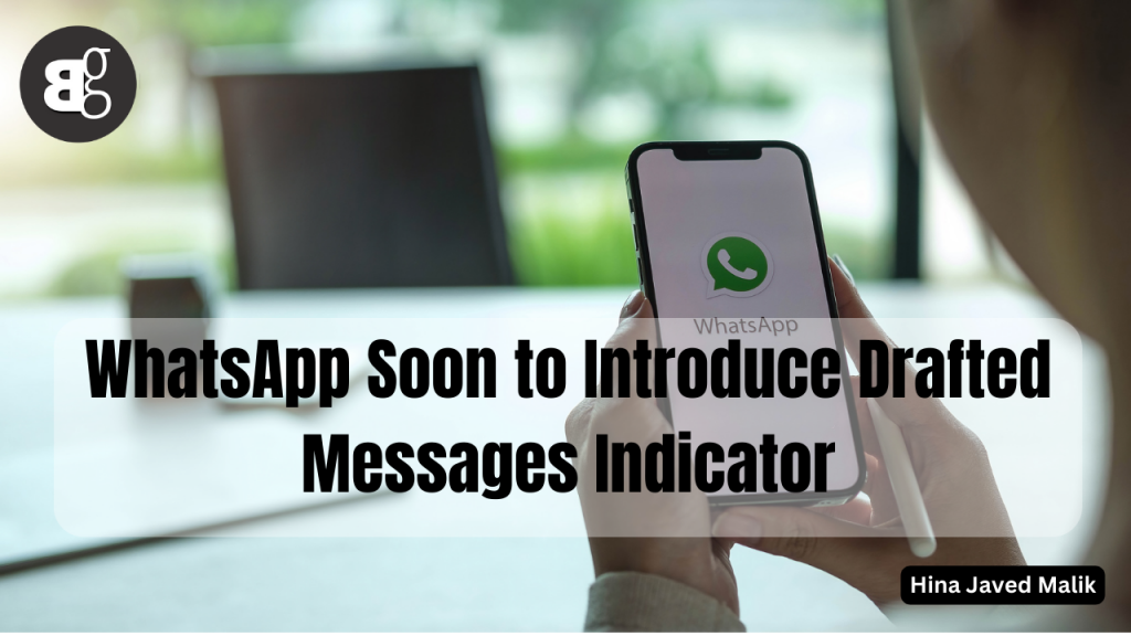 WhatsApp Soon to Introduce Drafted Messages Indicator