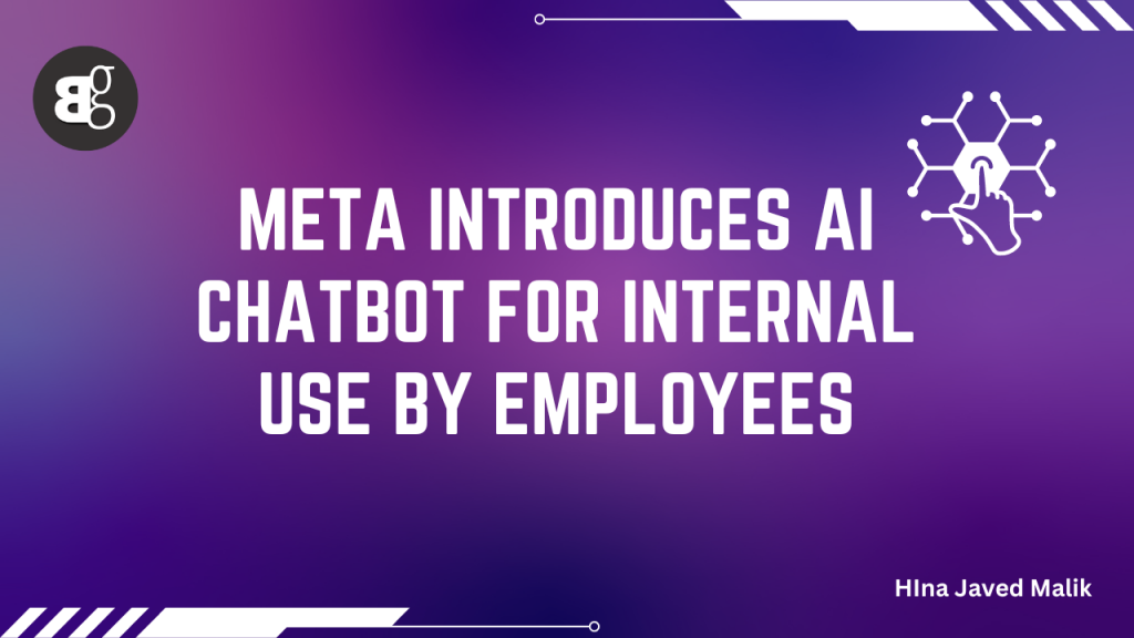 Meta introduces an AI chatbot for internal use by employees