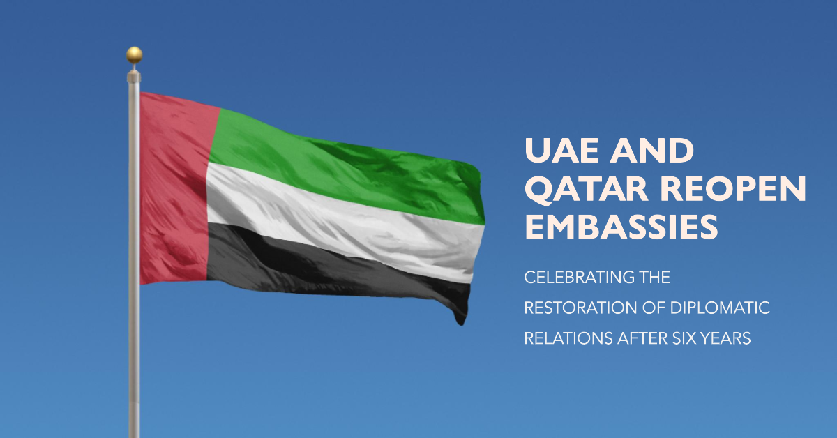 After six years, UAE and Qatar reopen their embassies
