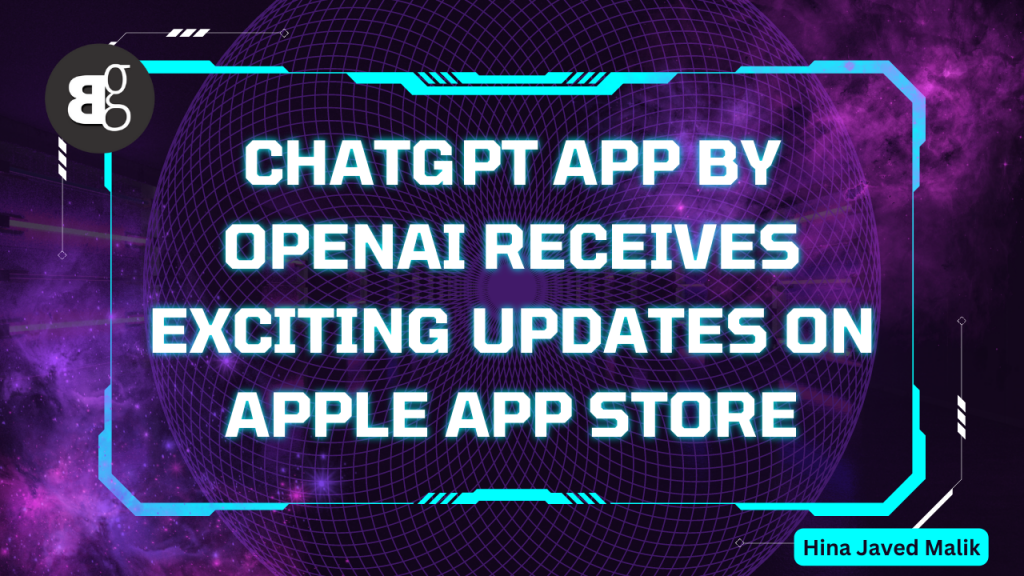 ChatGPT App Gets Exciting Updates on Apple App Store