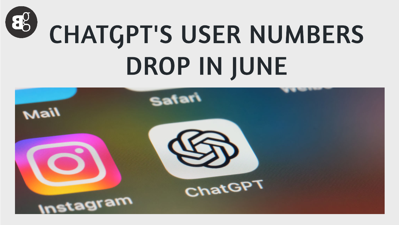 ChatGPT's User Decline and its Implications for June.