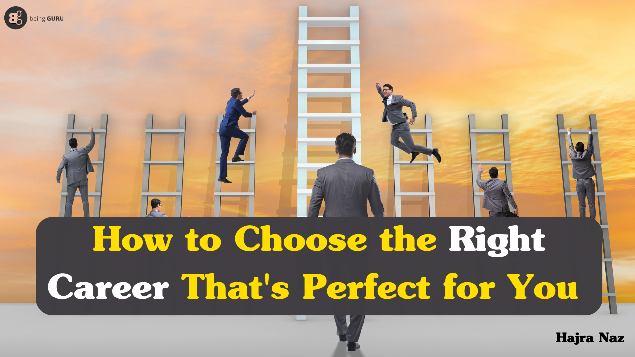 How to Choose the Right Career That's Perfect for You.