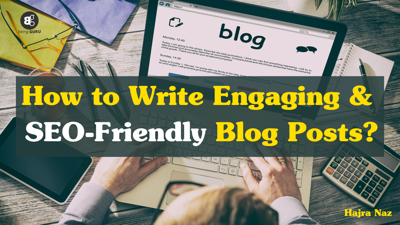How to Write Engaging and SEO-Friendly Blog Posts?