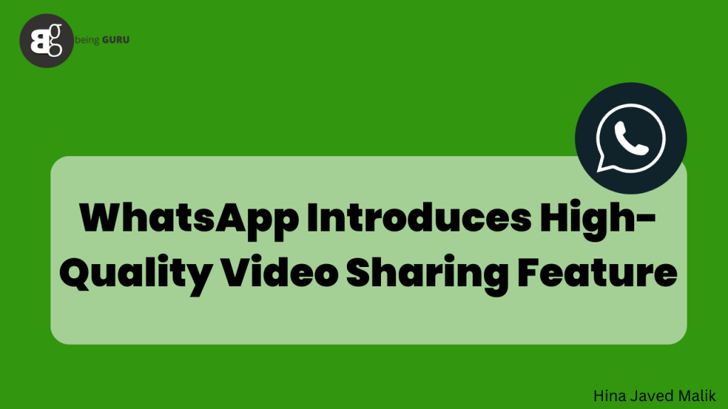 WhatsApp Introduces High-Quality Video-Sharing Feature