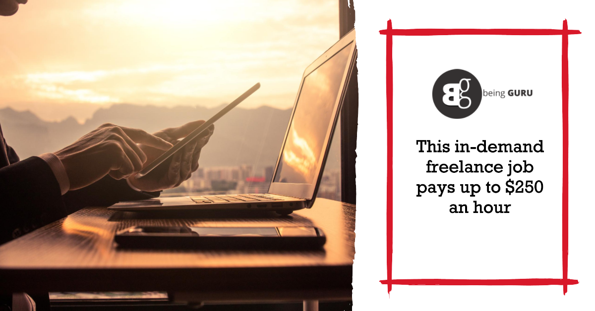 This in-demand freelance job pays up to $250 an hour,