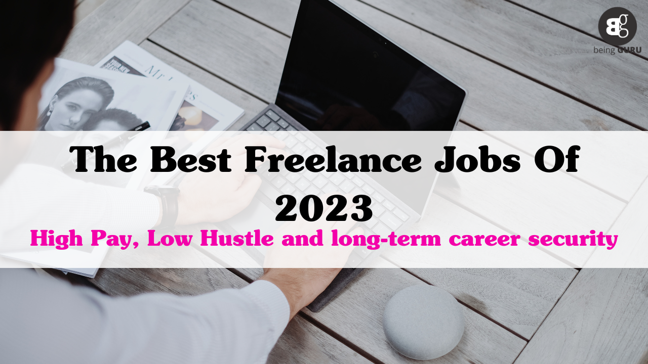 The Best Freelance Jobs Of 2023: High Pay, Low Hustle