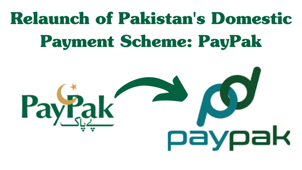 Relaunch of Pakistan's Domestic Payment Scheme: PayPak