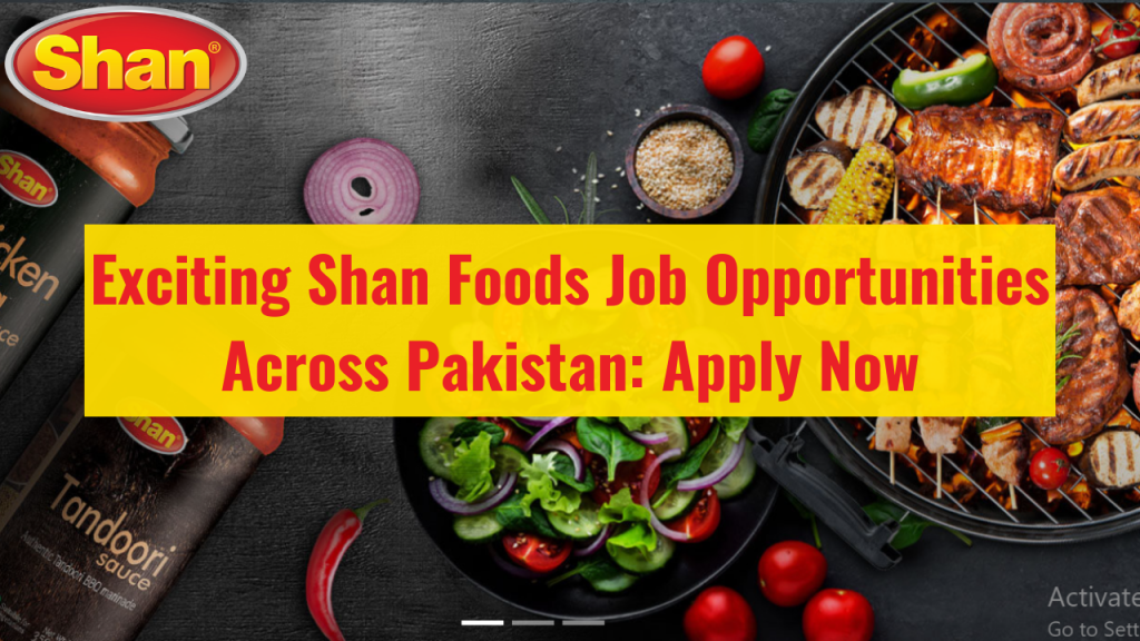 Exciting Shan Foods Job Opportunities Across Pakistan