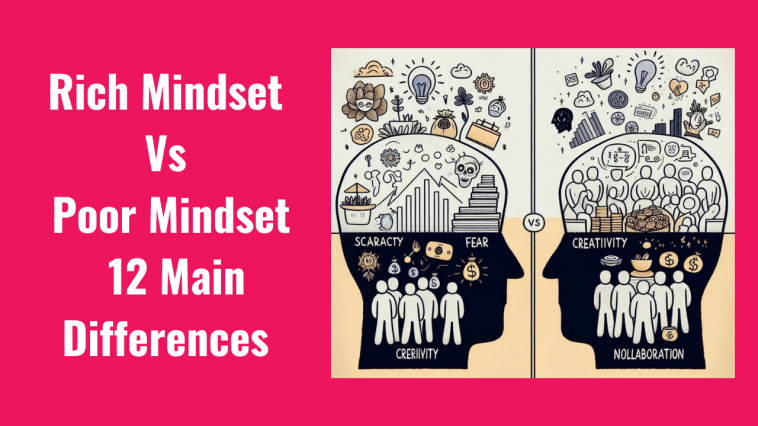 Rich Mindset Vs Poor Mindset: 12 Big Differences