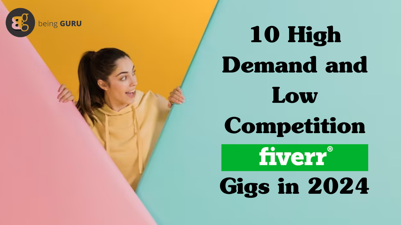 10 High Demand and Low Competition Fiverr Gigs in 2024 | Being Guru