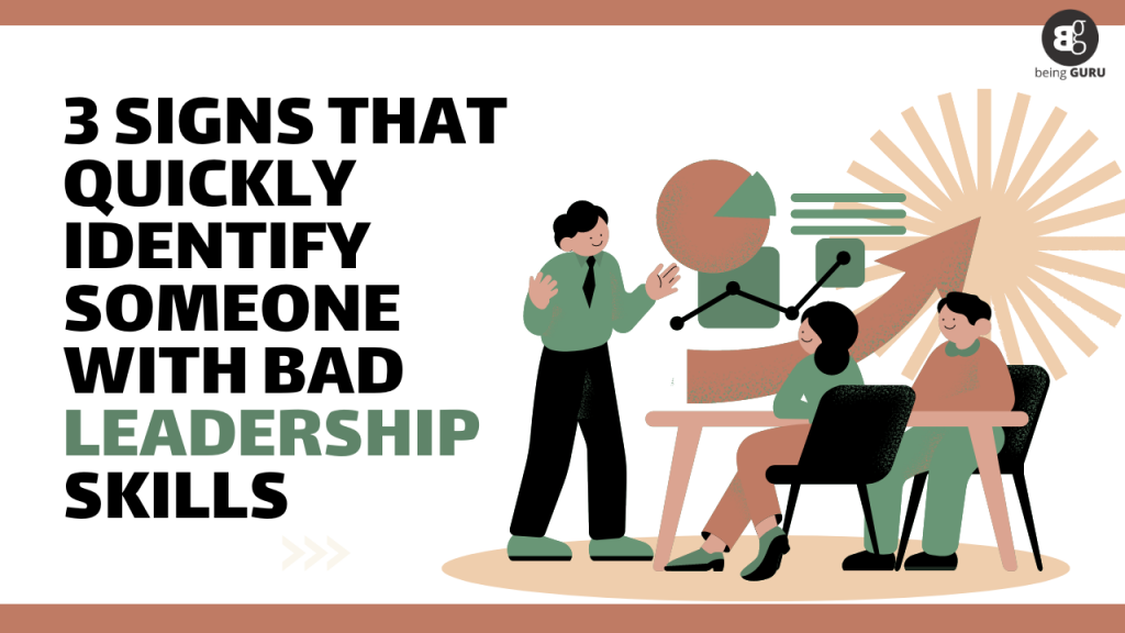 3 Signs That Show Someone With Bad Leadership Skills