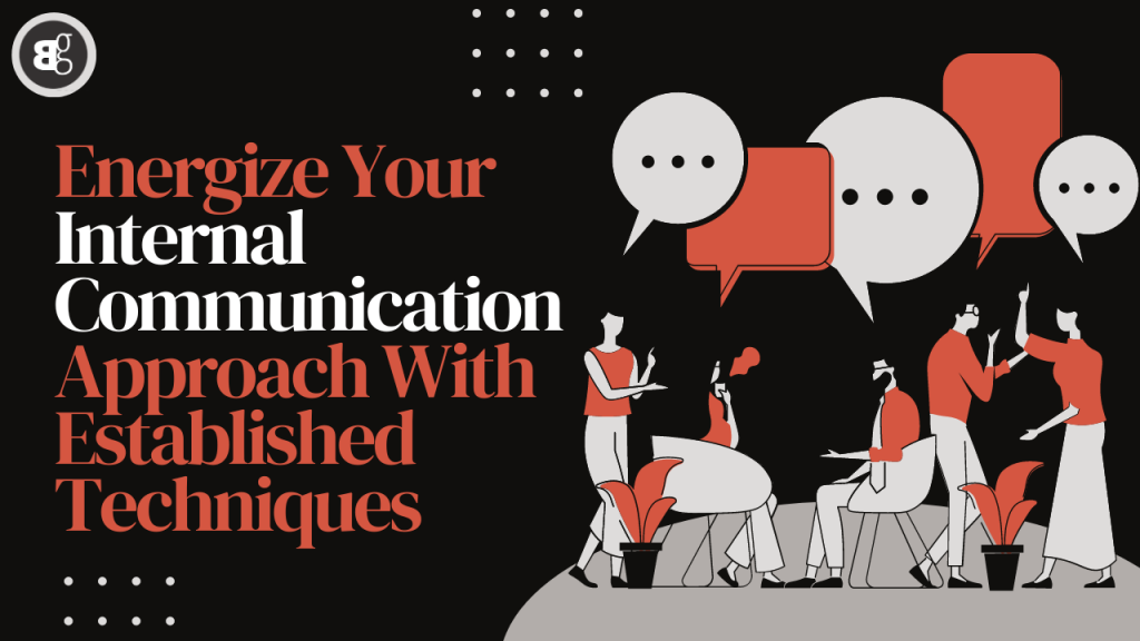 Energize Internal Communication With Established Strategies