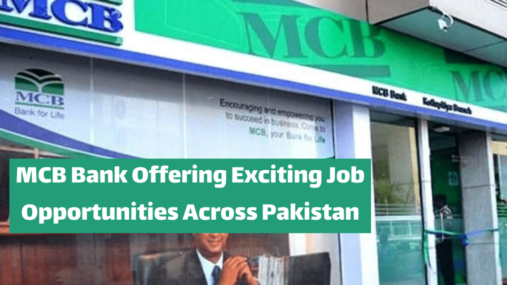 MCB Bank Offering Exciting Job Opportunities Across Pakistan | Being Guru