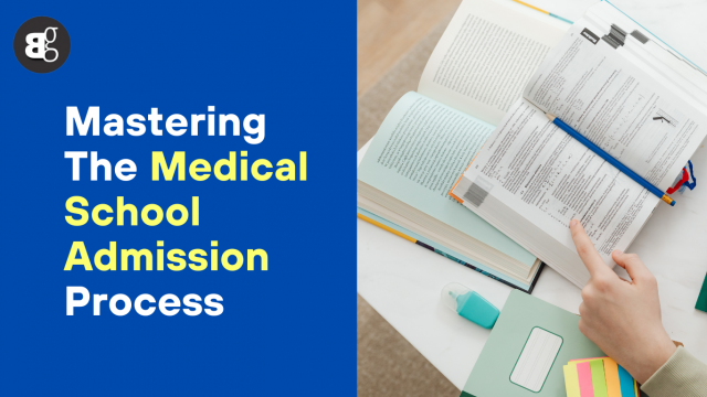 Mastering The Medical School Admission Process Full Guide