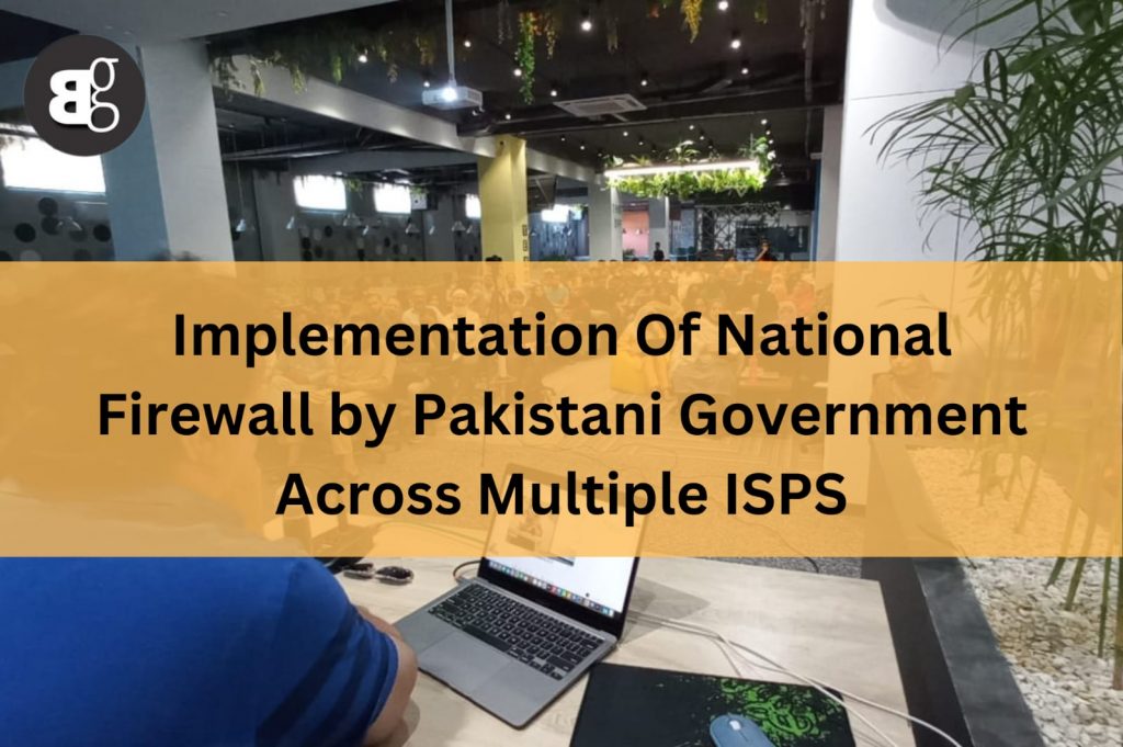 Pakistan Govt Installs National Firewall Across ISPs