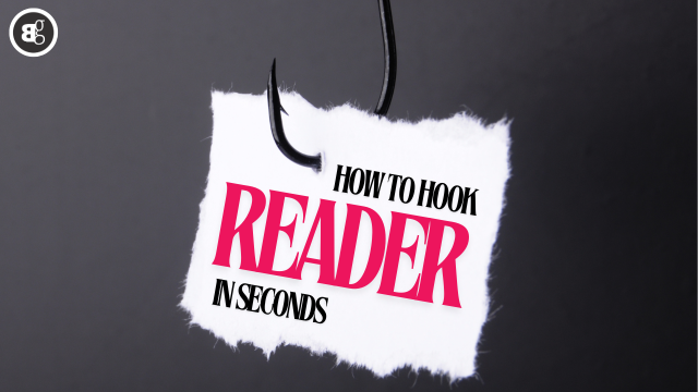 Hook Your Reader in Seconds: 7 Proven Tactics