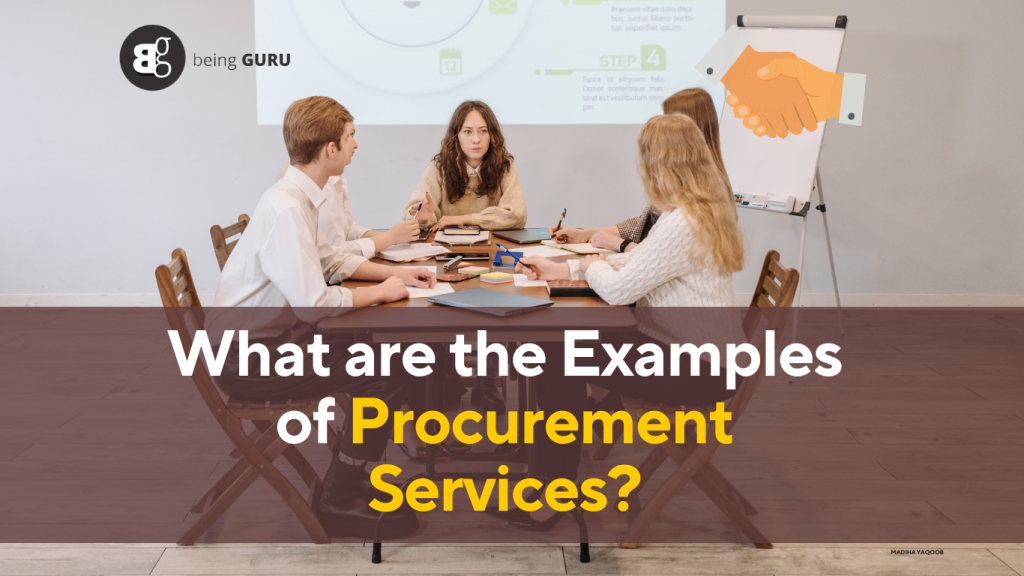 What are the Examples of Procurement Services | Being Guru