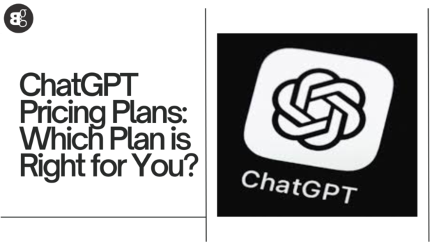 ChatGPT Pricing Plans: Which Plan is Right for You?