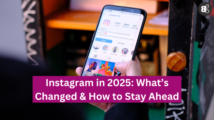 Instagram in 2025 What’s Changed & How to Stay Ahead