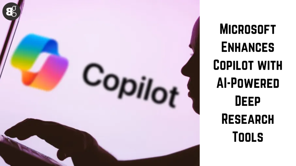 Copilot Just Got Smarter: Microsoft Adds AI Research Tools