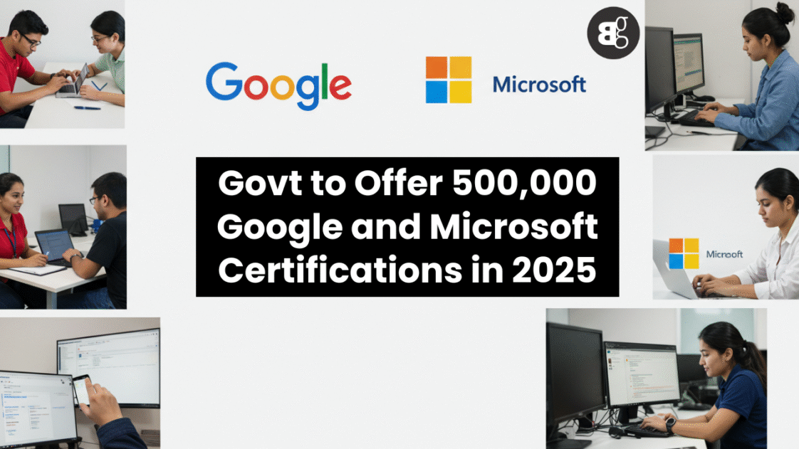Govt to Offer 500,000 Google and Microsoft Certifications