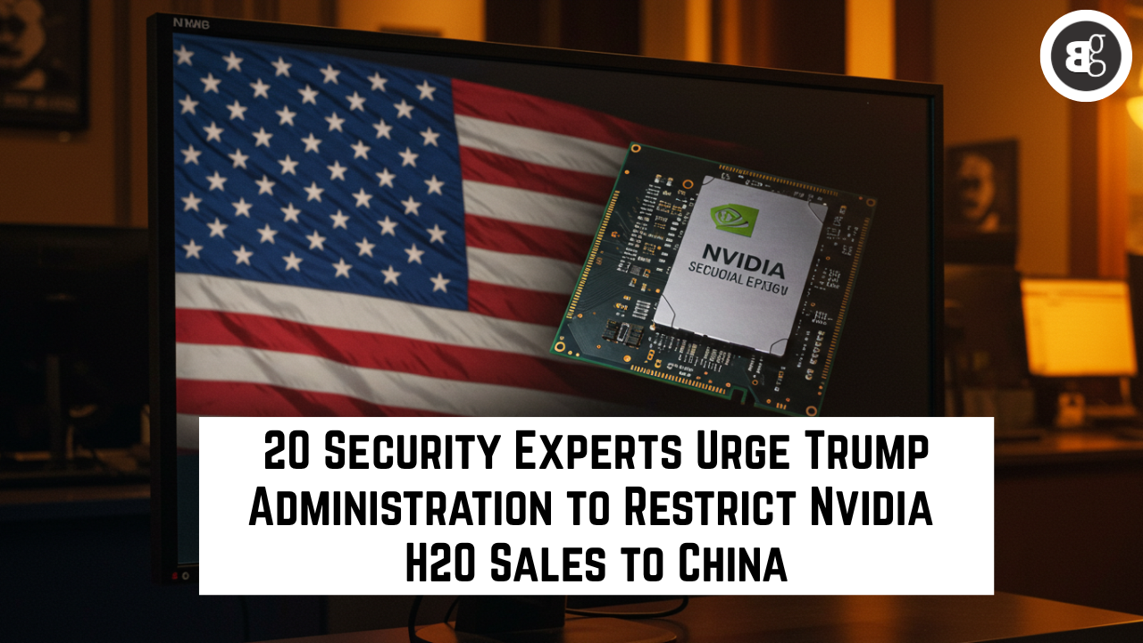 20 Experts Warn Against Nvidia H20 Sales, Urge Trump to Act