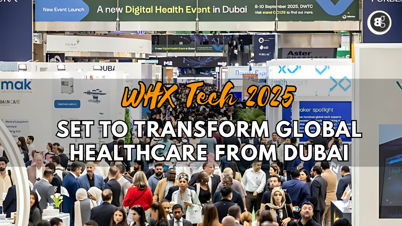 WHX Tech 2025 Set to Transform Global Healthcare From Dubai