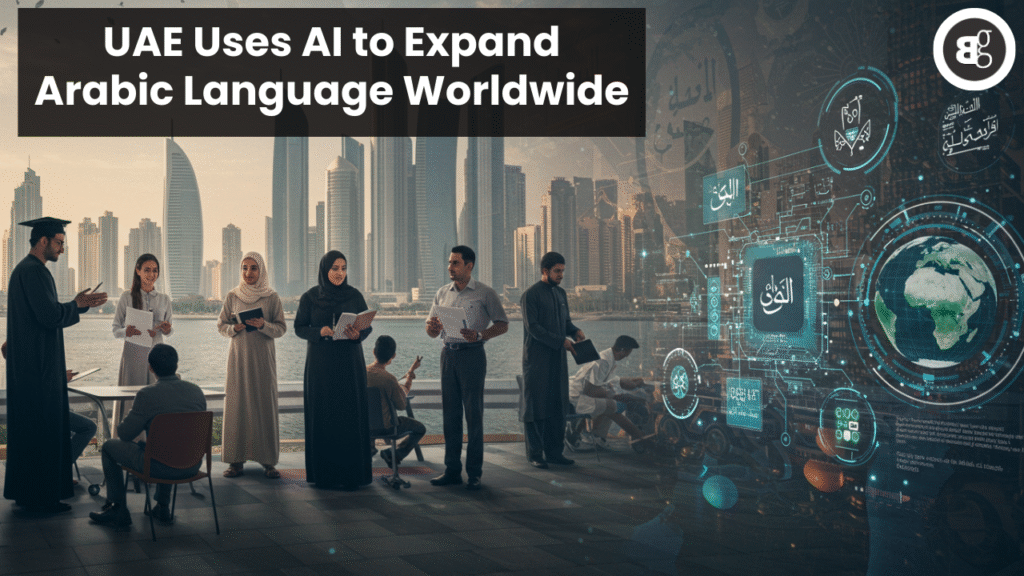 UAE Uses AI to Expand Arabic Language Worldwide
