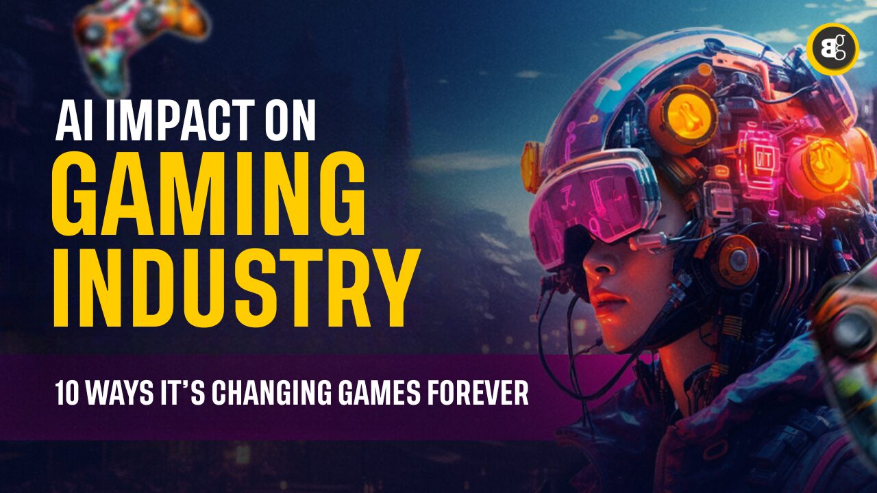AI Impact on Gaming Industry Explained in Detail