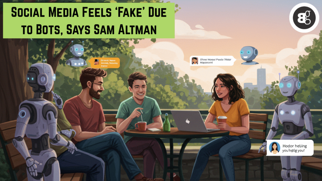 Social Media Feels ‘Fake’ Due to Bots, Says Sam Altman