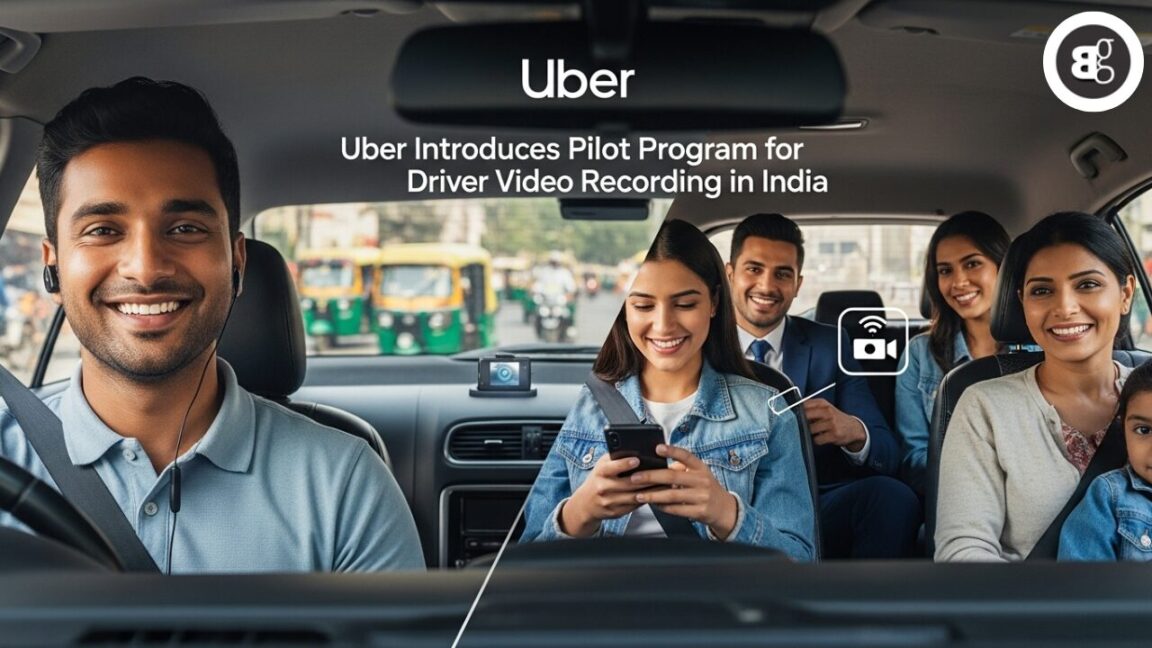 Uber Pilots New Driver Video Recording Tool Across India