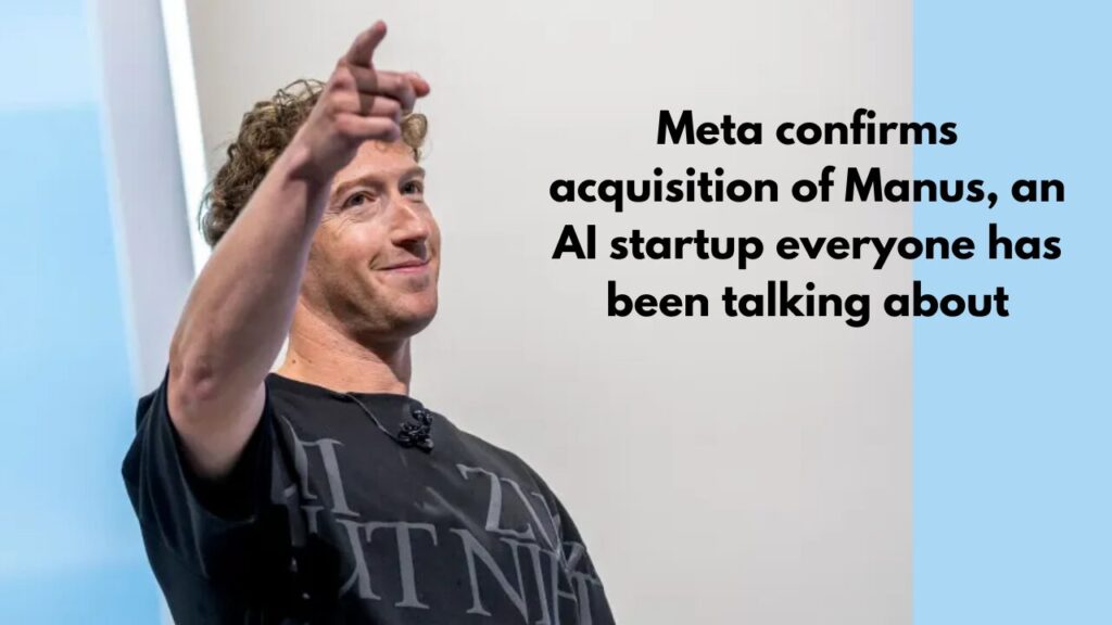 Meta Confirms Acquisition of Manus, the Buzzy AI Startup